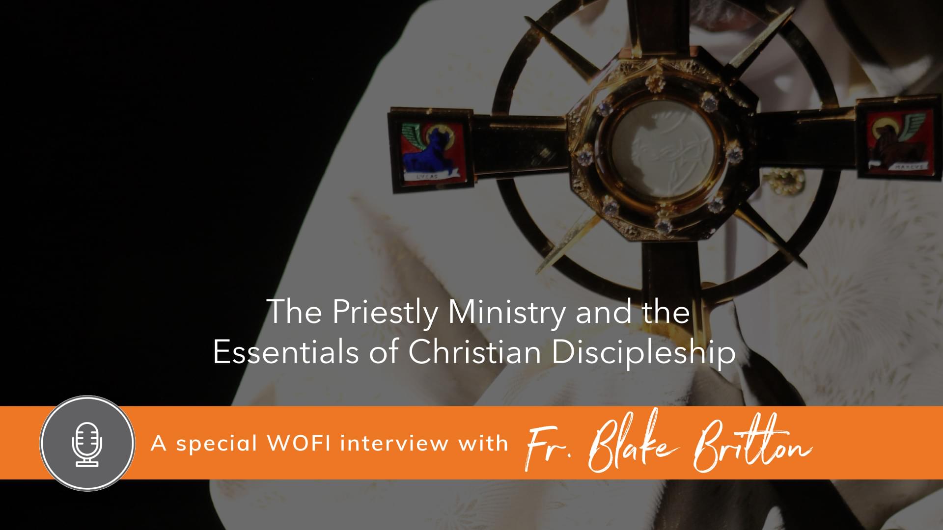 An Interview with Fr. Blake Britton